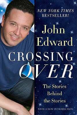 楽天ブックス: Crossing Over: The Stories Behind the Stories - John Edward ...