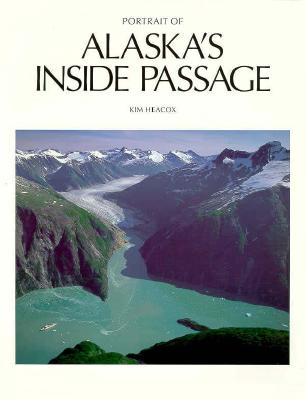 楽天ブックス: Portrait of Alaskas Inside Passage - Kim Heacox - 9781558683167 ...