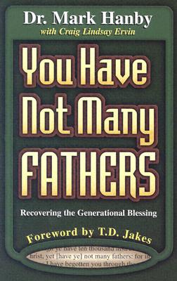 楽天ブックス: You Have Not Many Fathers: Recovering the Generational Blessing ...
