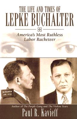 楽天ブックス: The Life and Times of Lepke Buchalter: America's Most Ruthless ...