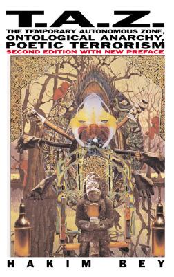楽天ブックス: T.A.Z.: The Temporary Autonomous Zone, Ontological Anarchy ...