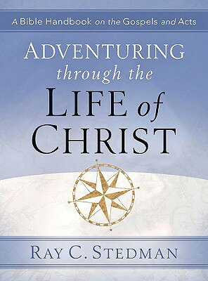 楽天ブックス: Adventuring Through the Life of Christ - Ray C. Stedman ...
