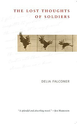 楽天ブックス: The Lost Thoughts of Soldiers - Delia Falconer - 9781582435282 : 洋書