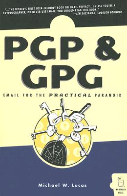 楽天ブックス: PGP & GPG: Email for the Practical Paranoid - Michael W. Lucas ...