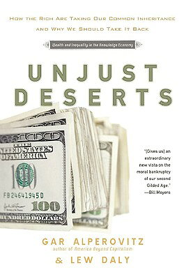 楽天ブックス: Unjust Deserts: How the Rich Are Taking Our Common Inheritance ...