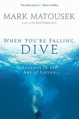 楽天ブックス: When You're Falling, Dive: Lessons in the Art of Living - Mark ...