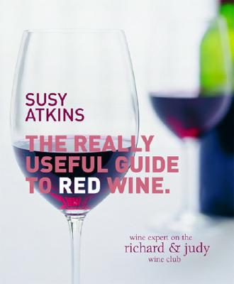 楽天ブックス: The Really Useful Guide to Red Wine - Susy Atkins ...