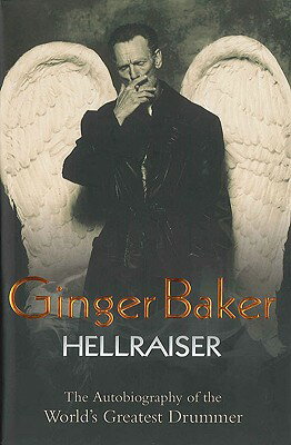 楽天ブックス: Ginger Baker: Hellraiser: The Autobiography of the World's ...