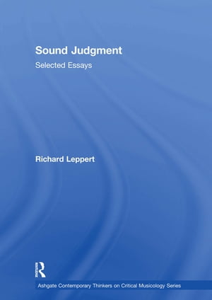 楽天Kobo電子書籍ストア: Sound Judgment - Selected Essays - Richard Leppert ...