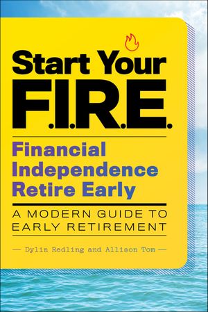 楽天Kobo電子書籍ストア: Start Your F.I.R.E. - Financial Independence Retire Early - Dylin Redling ...
