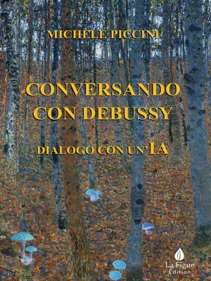 楽天Kobo電子書籍ストア: Conversando con Debussy, Dialogo con un'IA - Michele ...