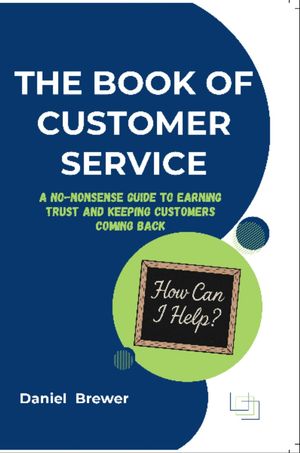 楽天Kobo電子書籍ストア: The Book of Customer Service - Daniel Brewer - 9798999167910