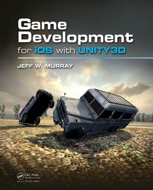 楽天Kobo電子書籍ストア: Game Development for iOS with Unity3D - Jeff W. Murray - 9781040055366