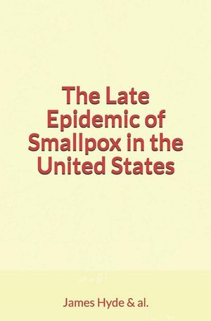 楽天Kobo電子書籍ストア: The Late Epidemic of Smallpox in the United States ...