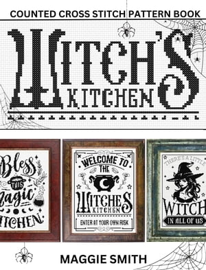 楽天Kobo電子書籍ストア: Witch's Kitchen | Counted Cross Stitch Pattern Book ...
