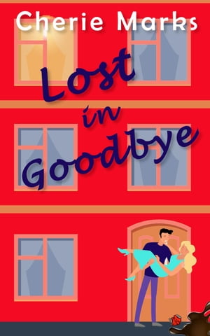楽天Kobo電子書籍ストア: Lost in Goodbye: A Short Short Story - Lost in Love, #0 ...