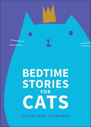楽天Kobo電子書籍ストア: Bedtime Stories for Cats - Leigh Anne Jasheway - 9781449478421