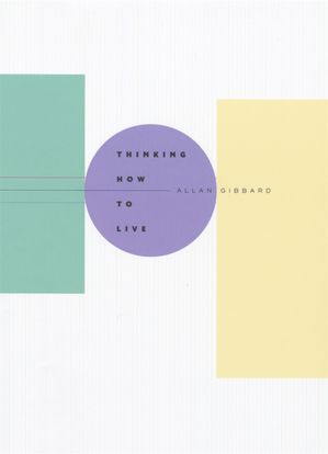 楽天Kobo電子書籍ストア: Thinking How to Live - Allan Gibbard - 9780674263758