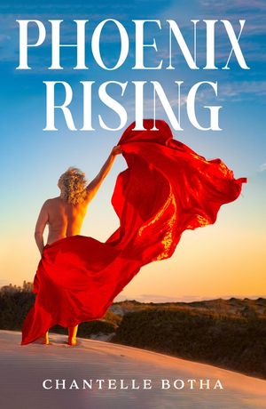 楽天Kobo電子書籍ストア: Phoenix Rising - Chantelle Botha - 9798230503095