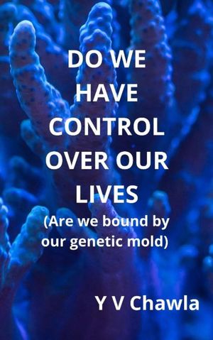 楽天Kobo電子書籍ストア: Do We Have Control Over Our Lives - Are We Bound By Our ...