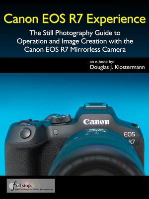 楽天Kobo電子書籍ストア: Canon EOS R7 Experience - The Still Photography Guide to ...