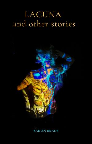 楽天Kobo電子書籍ストア: Lacuna and other stories - Baron Brady - 9781300463528