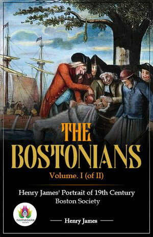 楽天Kobo電子書籍ストア: The Bostonians: Henry James' Intriguing Tale of Love and ...