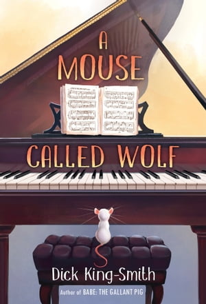 楽天Kobo電子書籍ストア: A Mouse Called Wolf - Dick King-Smith - 9781101938522