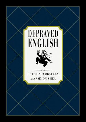 楽天Kobo電子書籍ストア: Depraved English - The Most Disgusting and Hilarious ...