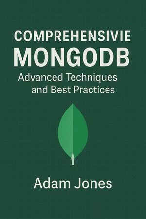 楽天Kobo電子書籍ストア: Comprehensive MongoDB: Advanced Techniques and Best Practices - Adam Jones ...