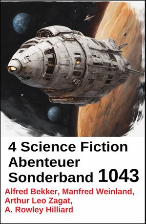 楽天Kobo電子書籍ストア: 4 Science Fiction Abenteuer Sonderband 1043 - A. Rowley ...