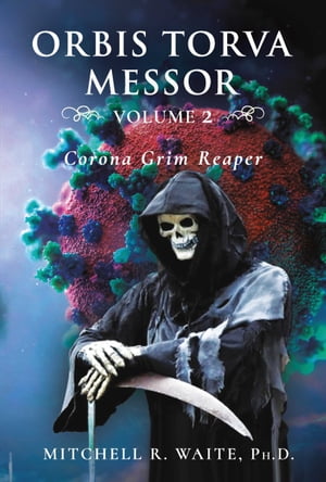 楽天Kobo電子書籍ストア: Orbis Torva Messor - Volume 2 - Corona Grim Reaper ...