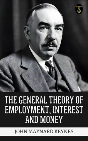 楽天Kobo電子書籍ストア: The General Theory of Employment, Interest and Money ...