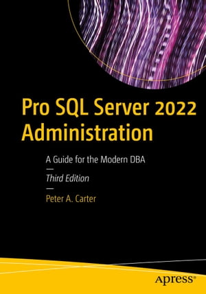 楽天Kobo電子書籍ストア: Pro SQL Server 2022 Administration - A Guide for the ...
