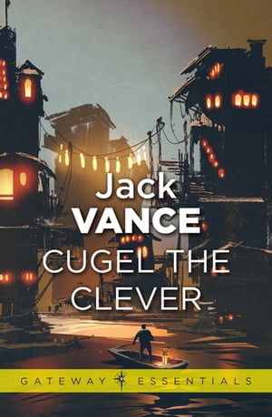 楽天Kobo電子書籍ストア: Cugel the Clever - Jack Vance - 9780575109568