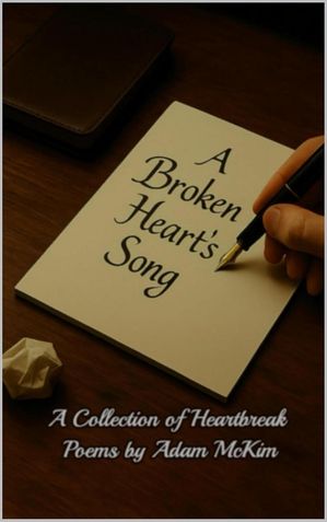 楽天Kobo電子書籍ストア: A Broken Heart's Song: A Collection of Heartbreak Poems ...