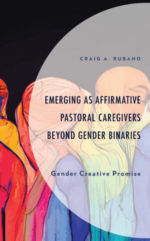 楽天Kobo電子書籍ストア: Emerging as Affirmative Pastoral Caregivers Beyond ...