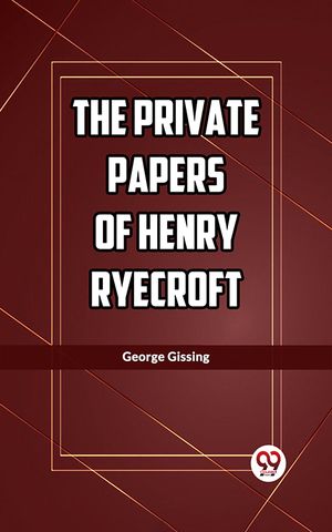 楽天Kobo電子書籍ストア: The Private Papers Of Henry Ryecroft - George Gissing ...