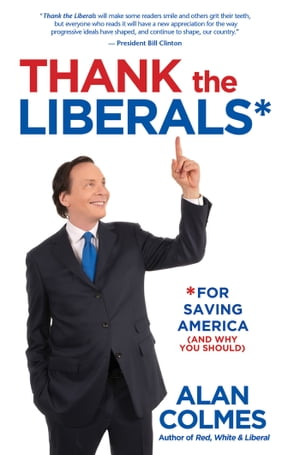 楽天Kobo電子書籍ストア: Thank the Liberals For Saving America - (And why you ...