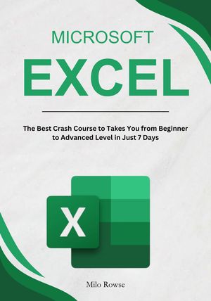 楽天Kobo電子書籍ストア: Microsoft Excel - The Best Crash Course to Takes You ...