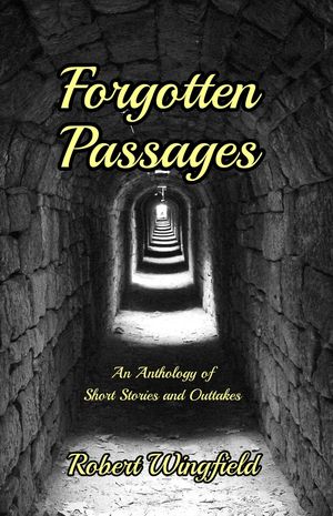 楽天Kobo電子書籍ストア: Forgotten Passages - Robert Wingfield - 9798230437345