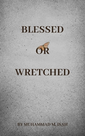 楽天Kobo電子書籍ストア: Blessed or Wretched - Muhammad Isah - 1230006565947