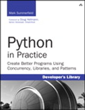 楽天Kobo電子書籍ストア: Python in Practice - Create Better Programs Using ...