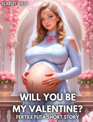 楽天Kobo電子書籍ストア: Will You Be My Valentine? - Fertile Futa Short Story - Scarlet Wasp - 9798230432746