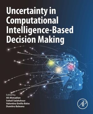 楽天Kobo電子書籍ストア: Uncertainty in Computational Intelligence-Based Decision Making - 9780443214769