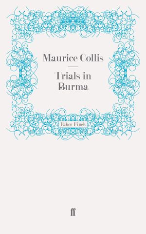 楽天Kobo電子書籍ストア: Trials in Burma - Maurice Collis - 9780571310111