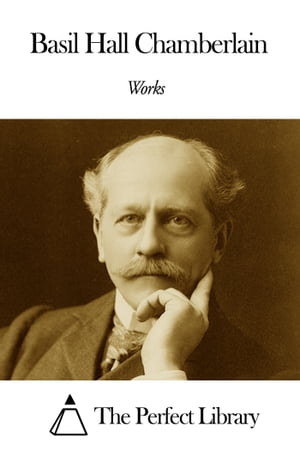 楽天Kobo電子書籍ストア: Works of Basil Hall Chamberlain - Basil Hall Chamberlain ...