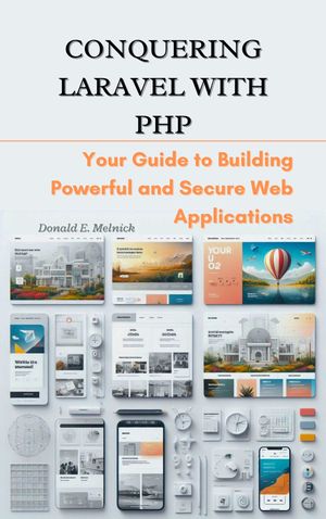 楽天Kobo電子書籍ストア: Conquering Laravel With PHP - Your Guide to Building ...
