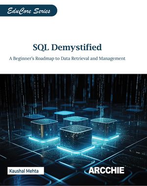 楽天Kobo電子書籍ストア: SQL Demystified - A Beginner's Roadmap to Data Retrieval and Management - Kaushal ...