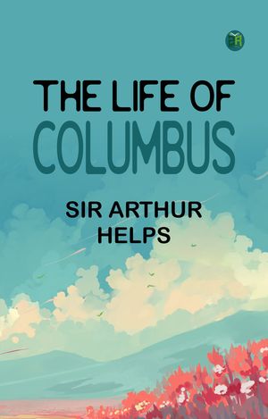 楽天Kobo電子書籍ストア: The Life of Columbus - SIR ARTHUR HELPS - 9789370741157